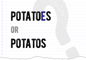 Potatoes or potatos – which version is correct? Correctme.org