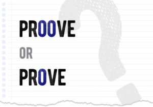 Proove or prove – correct form, meaning, examples. Correctme.org