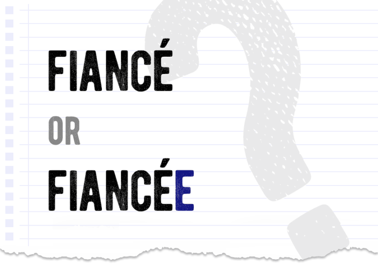 Fiancé or fiancée – which form is correct? What is the difference?