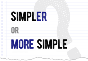 Simpler or more simple – which form is correct? What is the difference?