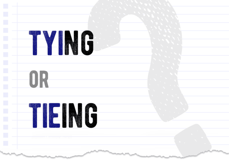 Tying or tieing – which form is correct? What is the difference?