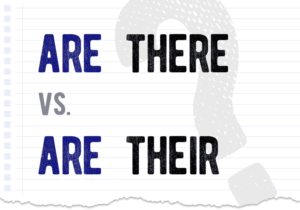 Are there vs. are their – which spelling is correct? What is the diff
