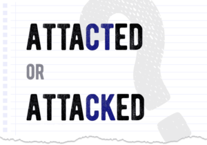 Attacted or attacked - which form is correct? What is the difference