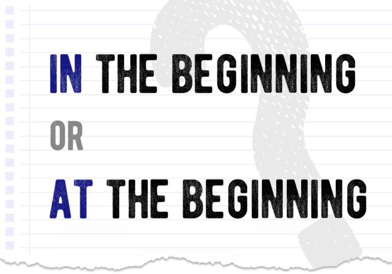 In the beginning or at the beginning – which form is correct?